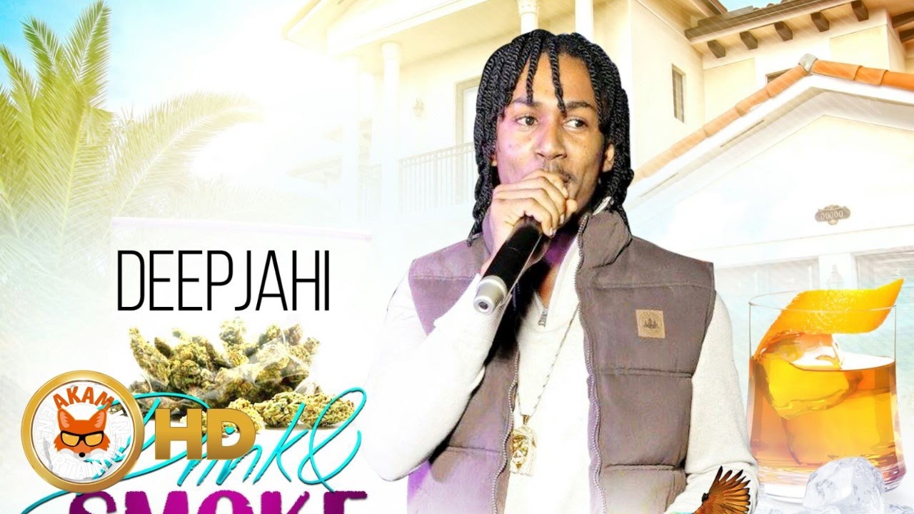 Deep Jahi - Drink & Smoke (Raw) [Dreamers Riddim] October 2016 - YouTube
