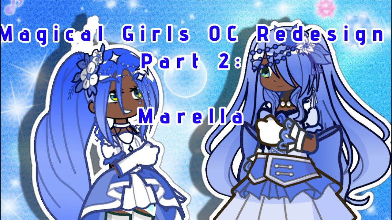 MAGICAL GIRLS OC REDESIGN PART 2: MARELLA || Gacha Life 2 - YouTube