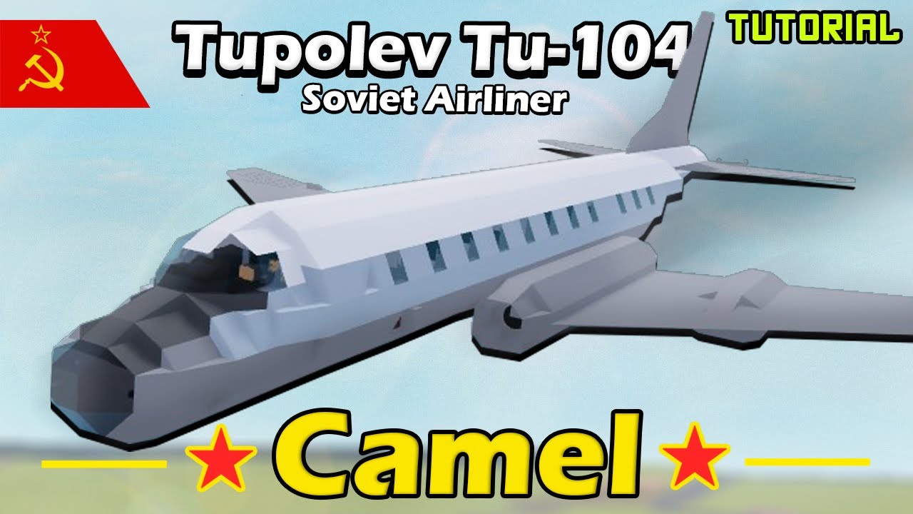 Tupolev Tu-104 "Camel" Airliner | Plane Crazy - Tutorial - YouTube