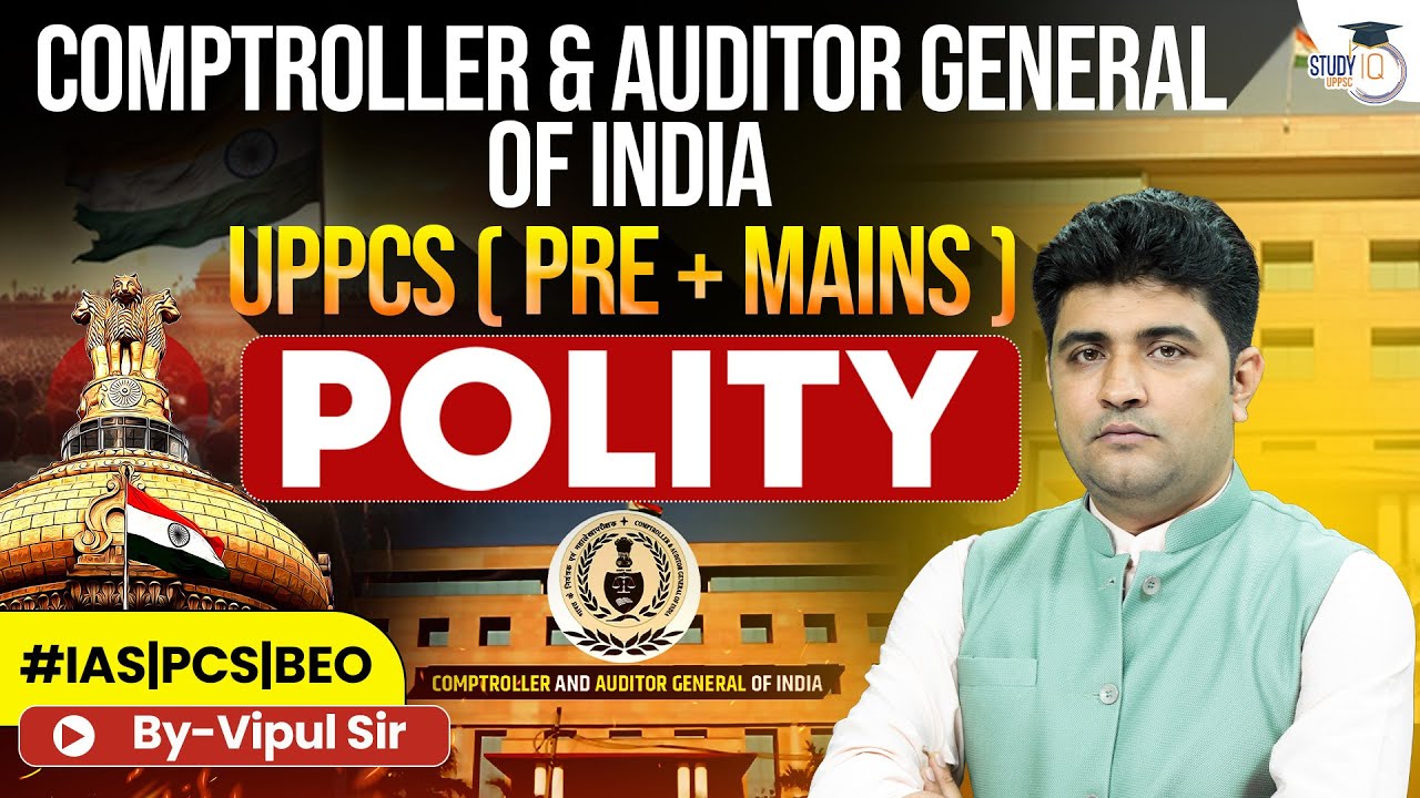 Comptroller and Auditor General of India (CAG) |Polity for UPPCS ...
