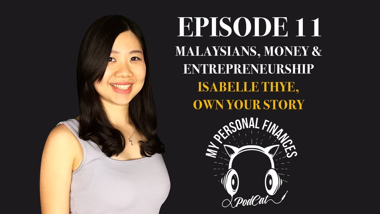 MyPF PodCat E00011: Malaysians, Money & Entrepreneurship with Isabelle ...