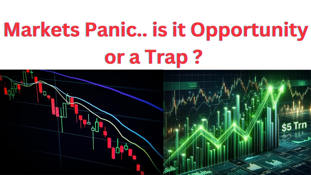 Markets Panic.. is it Opportunity or a Trap ? - YouTube
