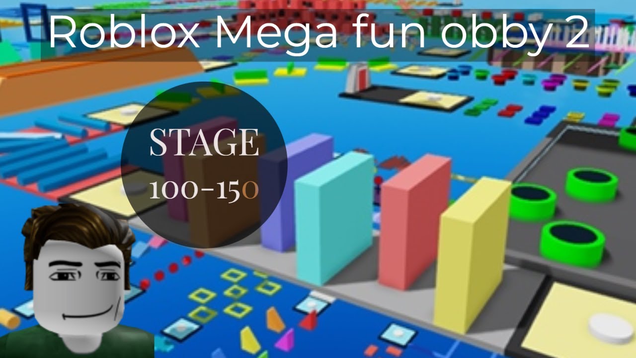 Mega fun obby 2 stage 100 150 - YouTube