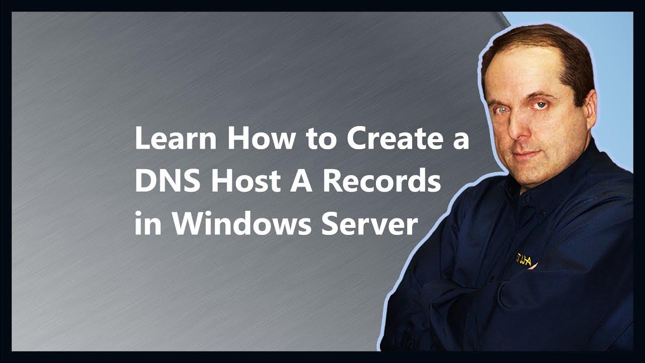 Creating DNS Host A Records in Windows Server 2022 - YouTube