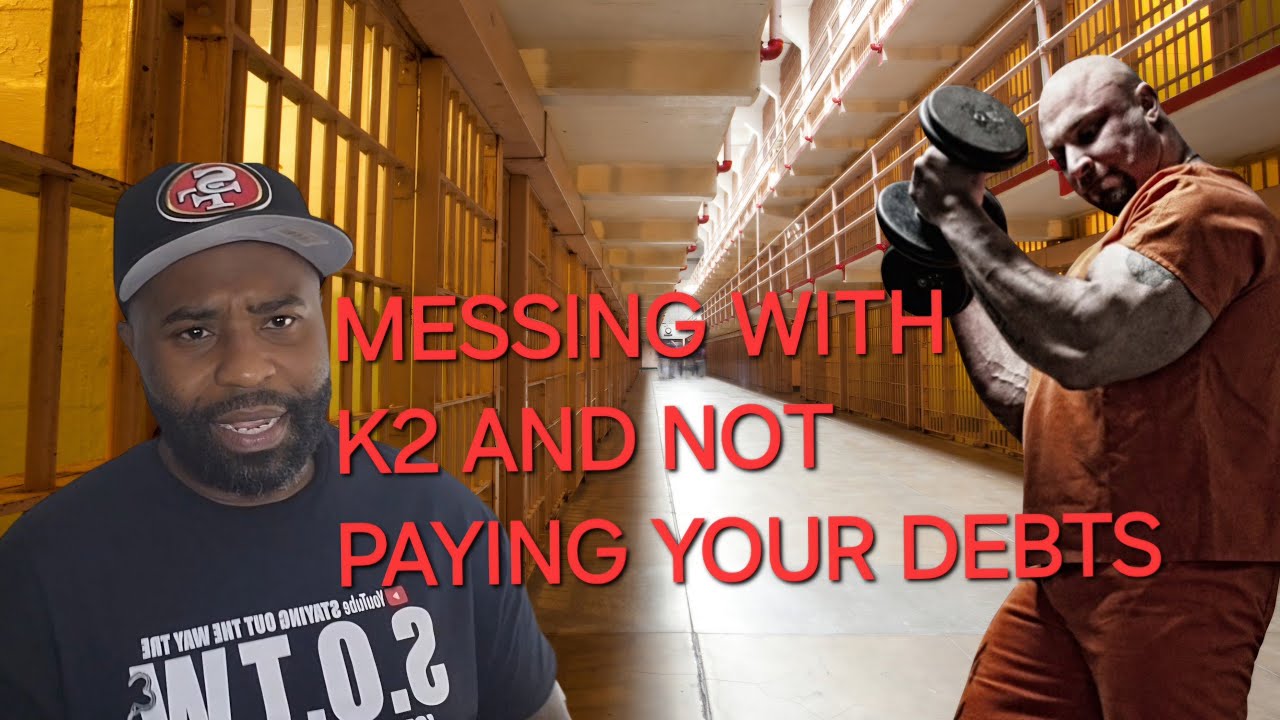 Storytime: Messing What K2 And Not Paying Your Debts will Get you Hurt ...