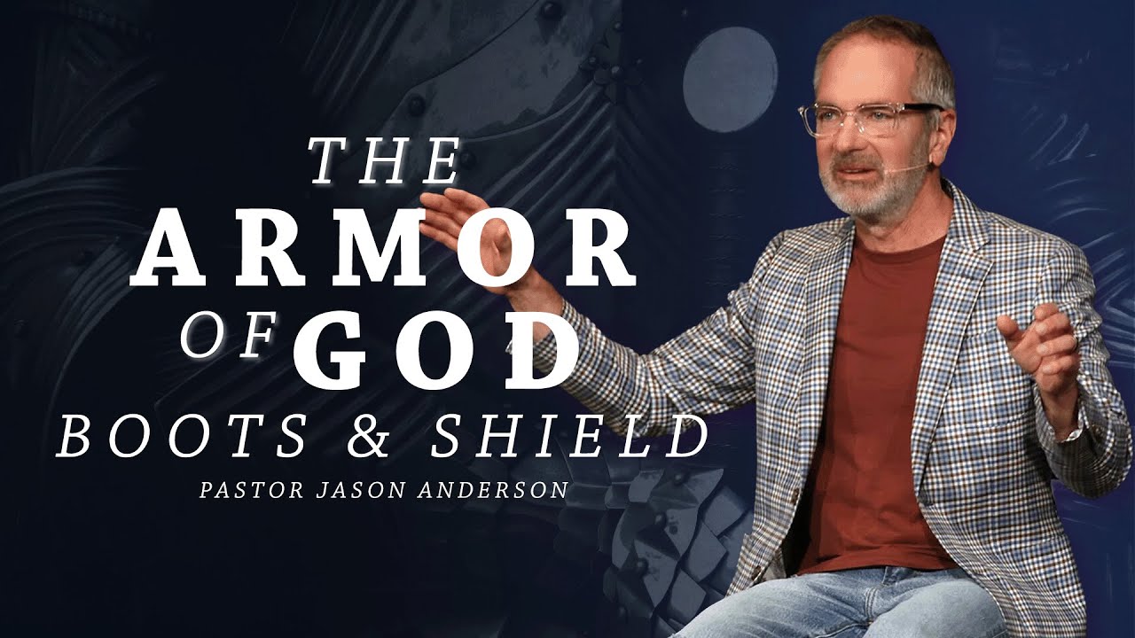 The Armor of God: Boots & Shield | Pastor Jason Anderson - YouTube
