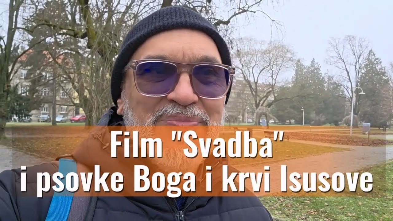 Film "Svadba" i psovke Krvi Isusove - Zašto? - YouTube