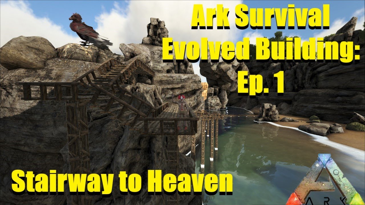 Stairway to Heaven Ep. 1 Ark Survival Evolved Building - YouTube