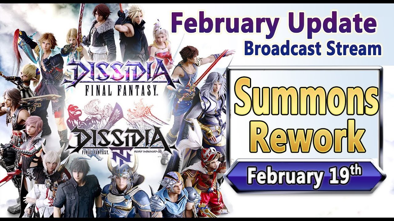 Summons Rework / February Update Stream - Dissidia Final Fantasy NT ...