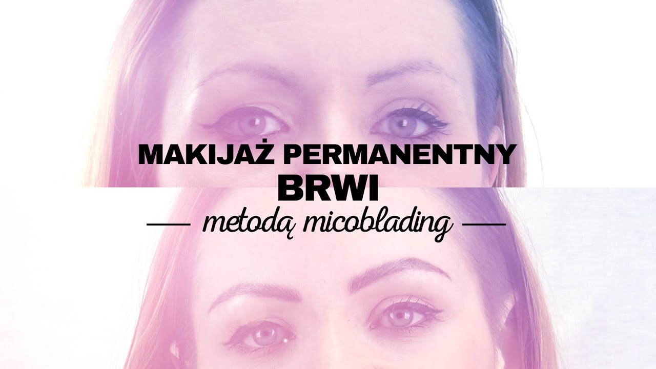 Makijaż permanentny brwi metodą microblading - Warszawa - YouTube