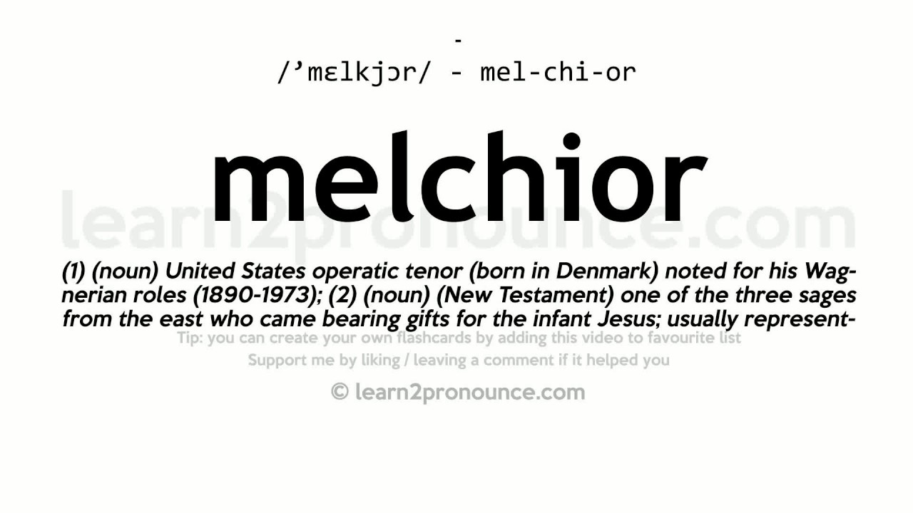 Pronunciation of Melchior | Definition of Melchior - YouTube