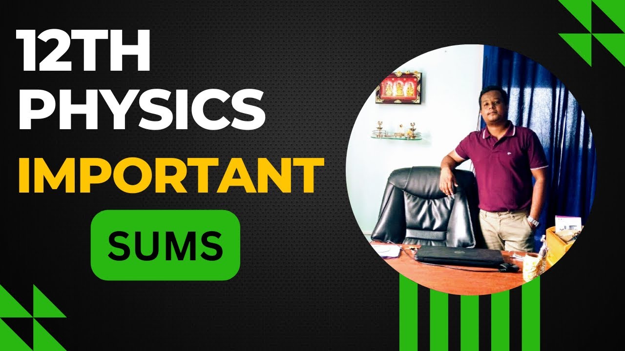 12Th Physics Most Important Sums - Compulsory Questions - YouTube