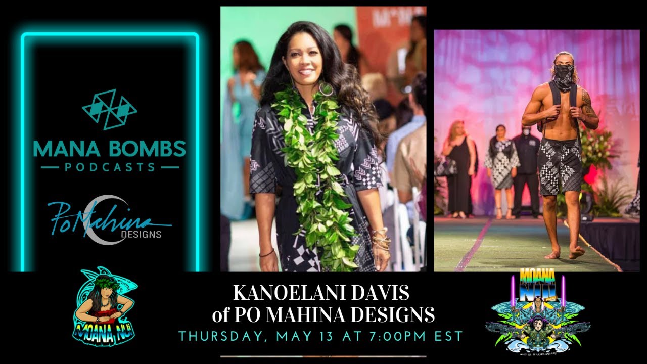 The Practice of Ho'a Mana: From Fashion to Mana Bombs with Kanoelani ...