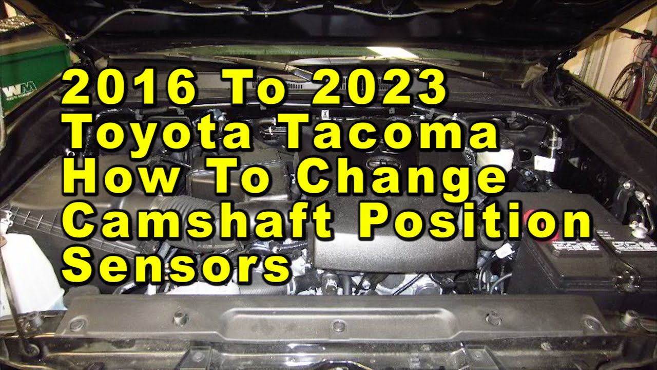 Toyota Tacoma How To Change Camshaft Position Sensors 2016 To 2023 2GR ...