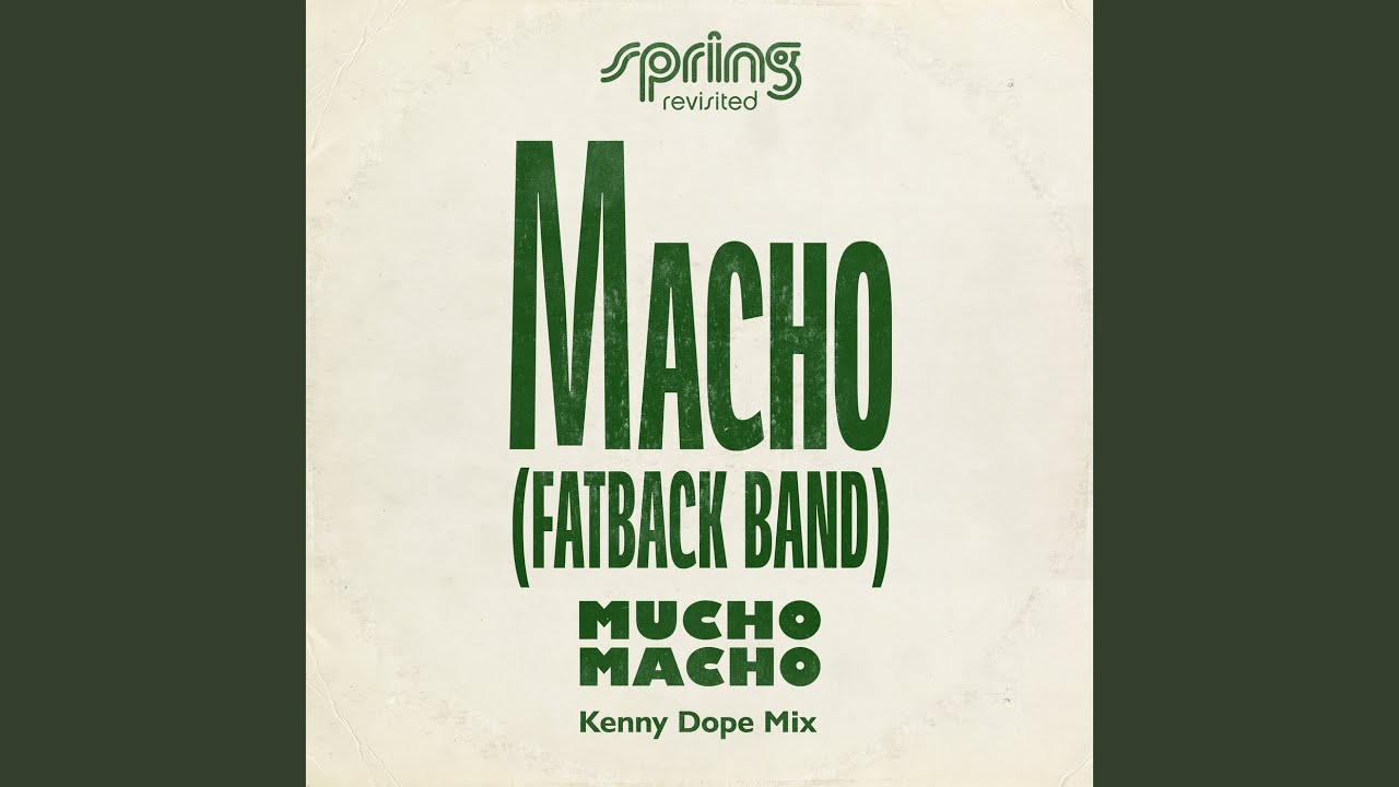 Mucho Macho (Kenny Dope Mix Edit) - YouTube