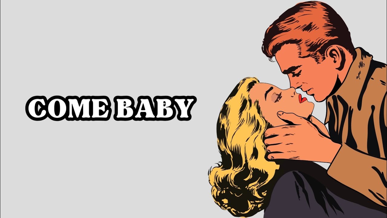 Come Baby - YouTube
