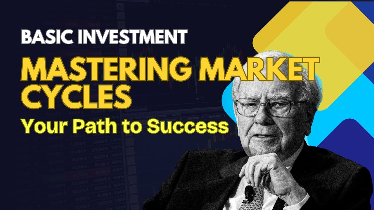 Basic Investment Part 5 Mastering Market Cycles - YouTube