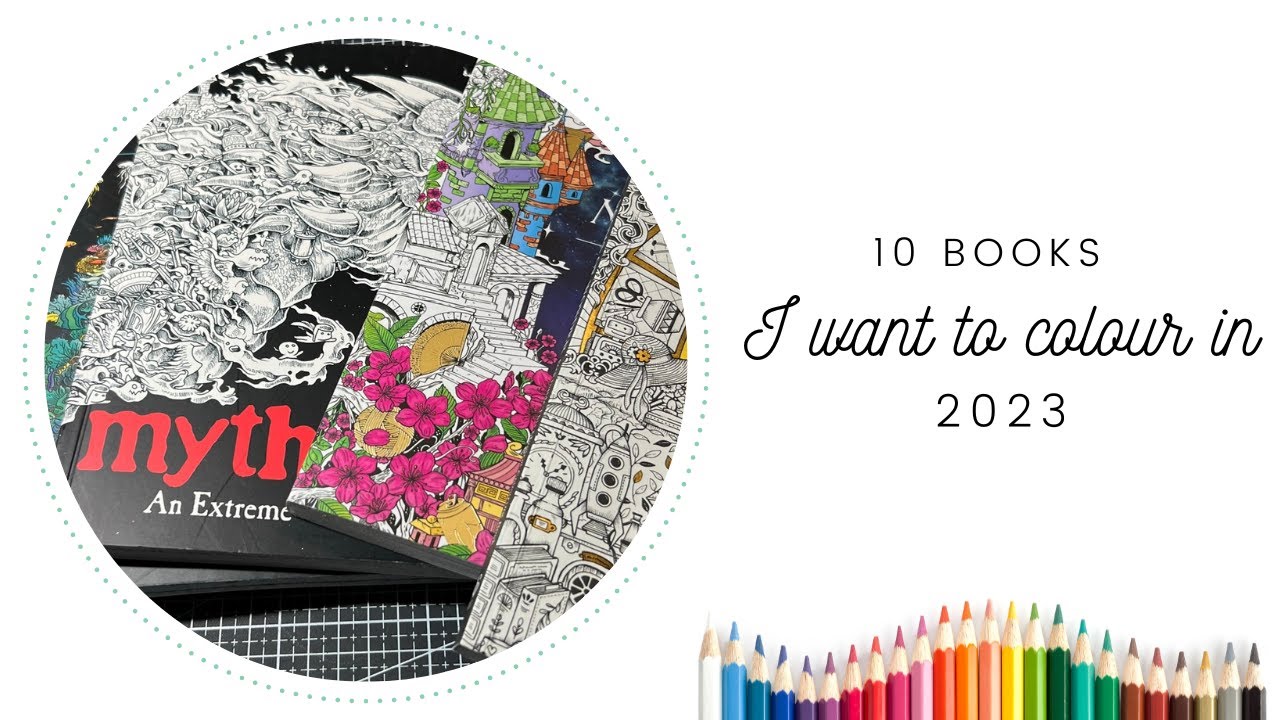 10 Colouring Books I want to colour in 2023 - YouTube