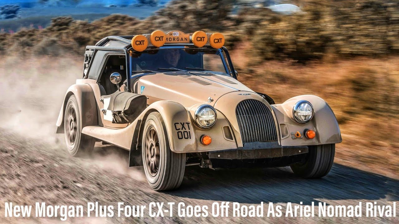 New Morgan Plus Four CX-T Goes Off Road As Ariel Nomad Rival - YouTube