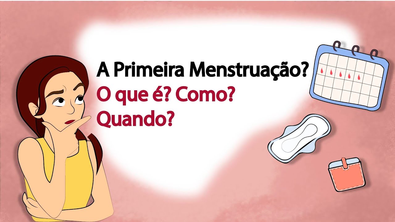 A Primeira Menstruação? O que é? Como? Quando? - YouTube