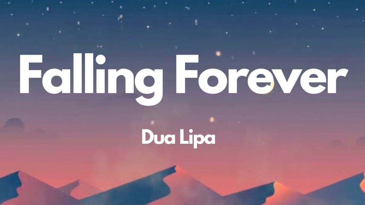 Dua Lipa - Falling Forever (Lyrics) - How Long Can We Stay Like This ...