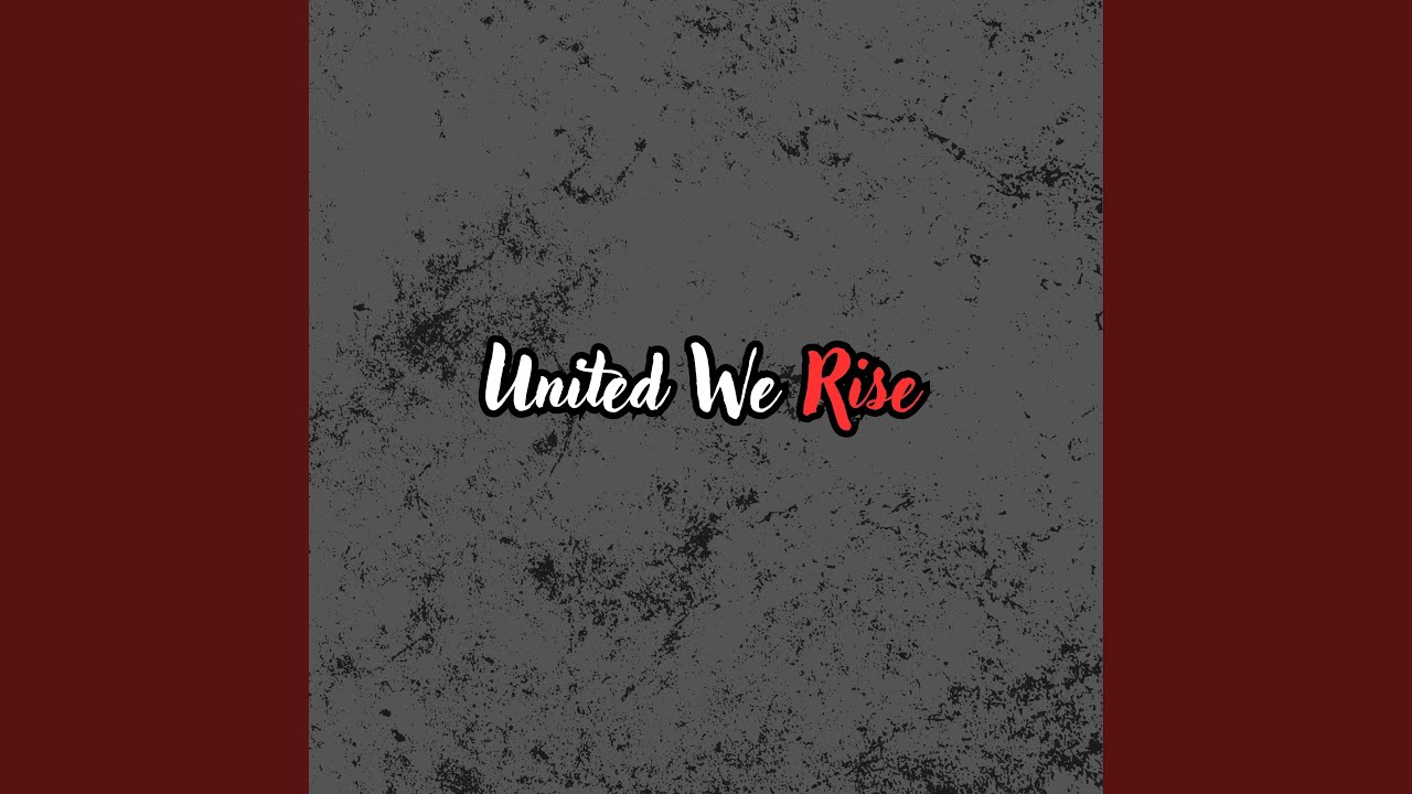 United We Rise - YouTube