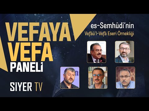 es-Semhûdî'nin Vefâü'l Vefâ Eseri Örnekliği | Vefaya Vefa Paneli