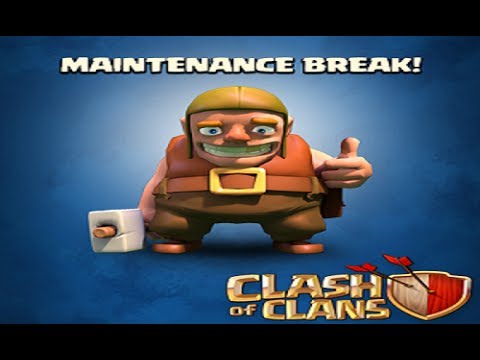 CLASH OF CLANS MAINTENANCE BREAK !! - YouTube