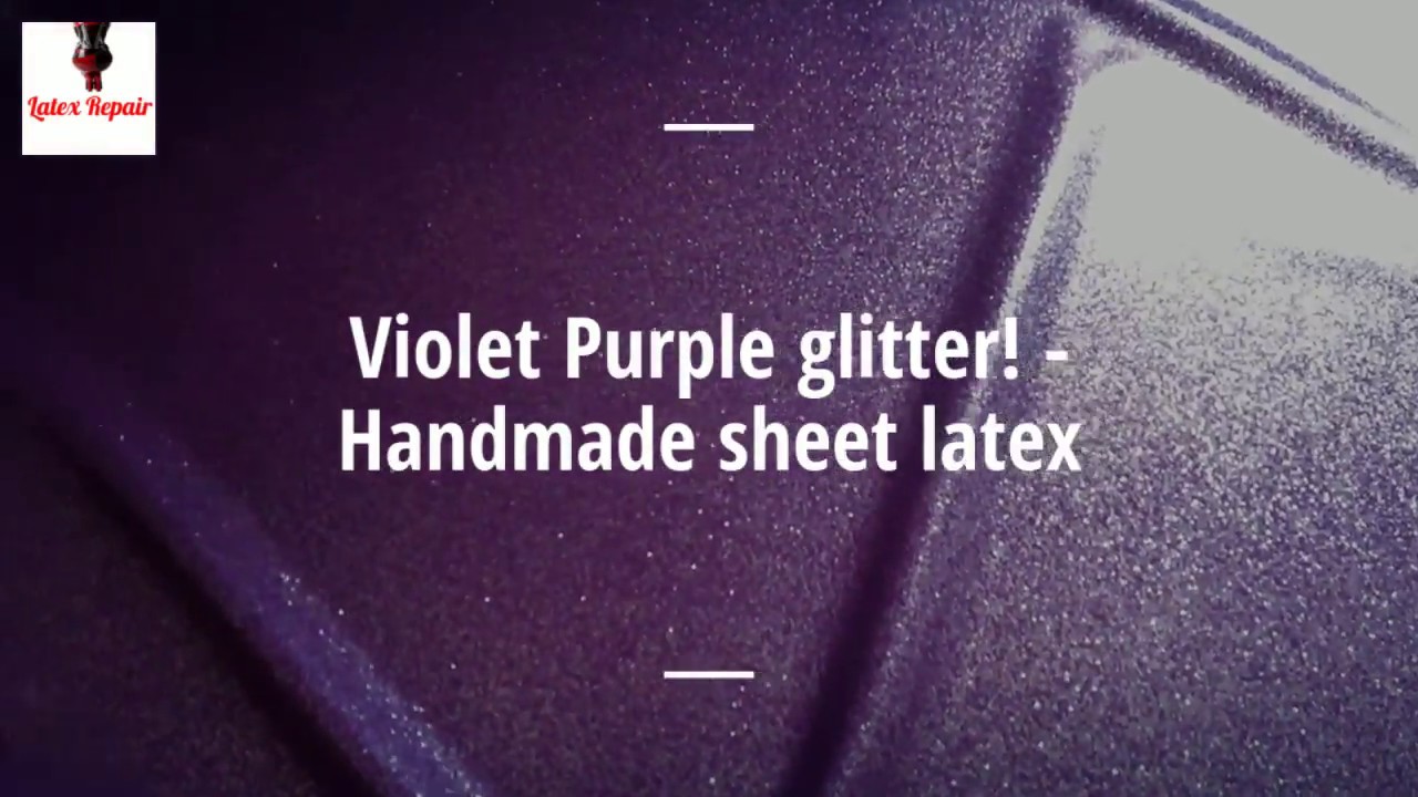 Violet Purple glitter! Handmade sheet latex - YouTube