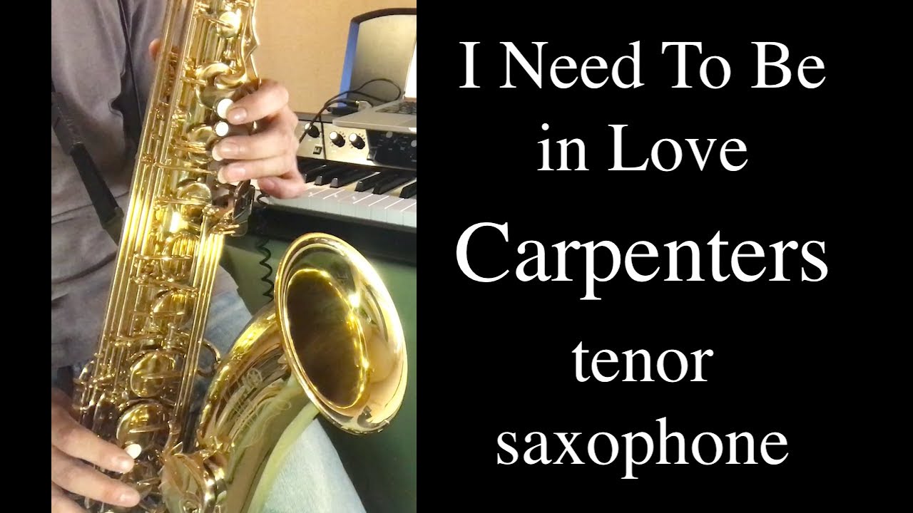 I Need To Be In Love (tenor sax cover)/ Carpenters - YouTube