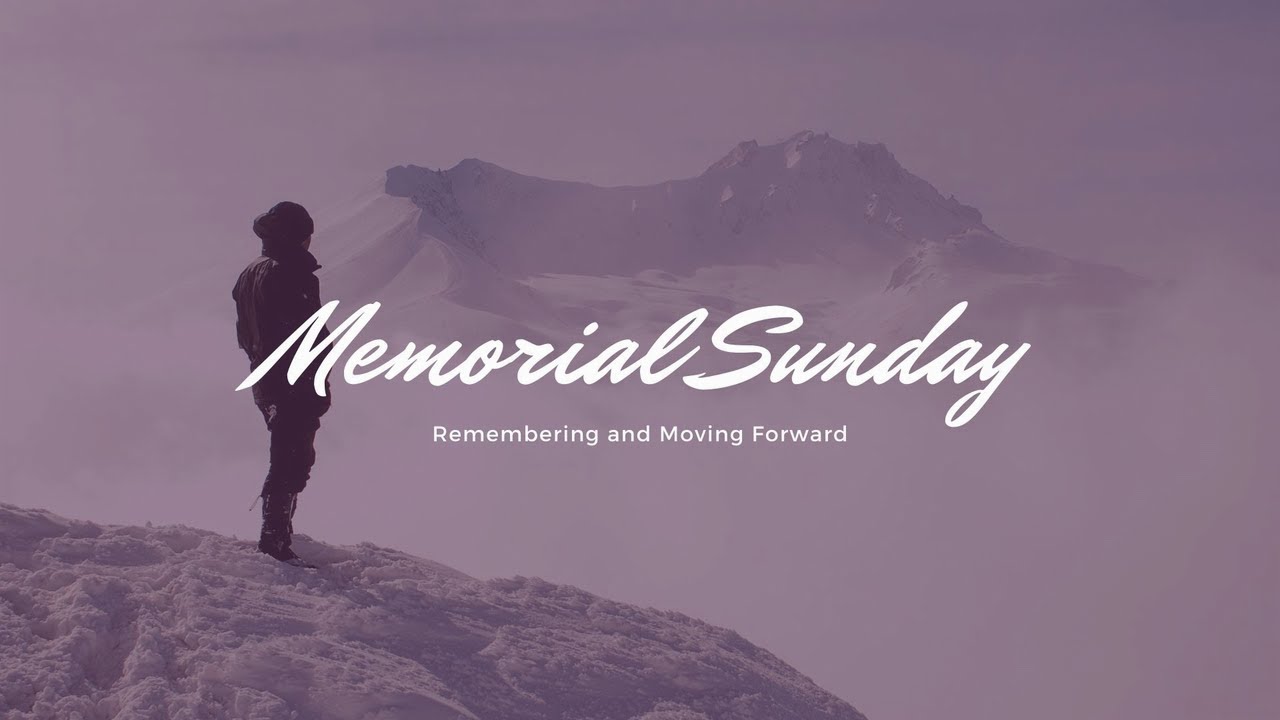 Memorial Sunday - Remembering and Moving Forward - YouTube