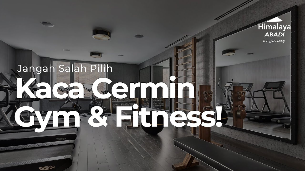 Jangan Salah Pilih Kaca Cermin Ruang Gym & Fitness! - YouTube