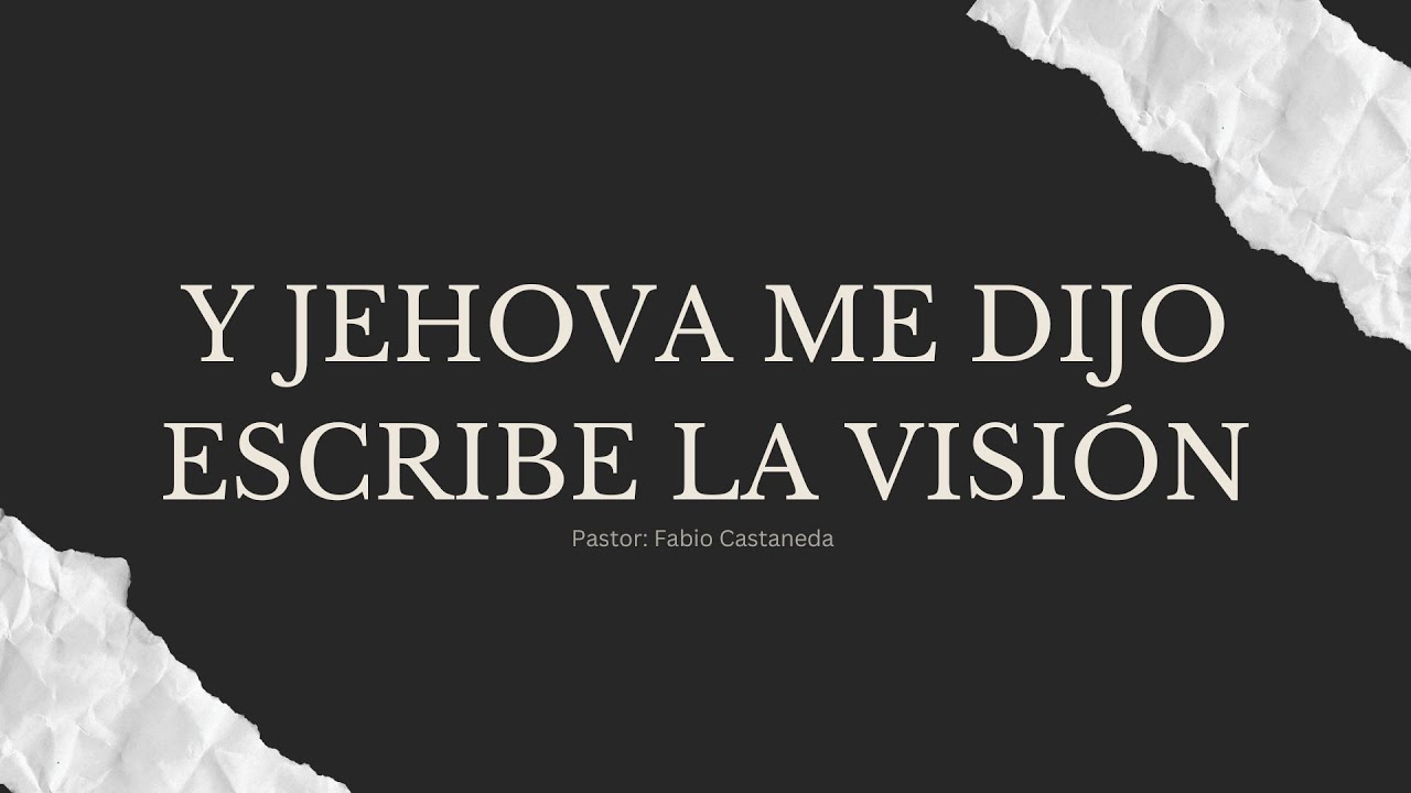 Y Jehova me dijo escribe la visión. (Parte 12) - YouTube