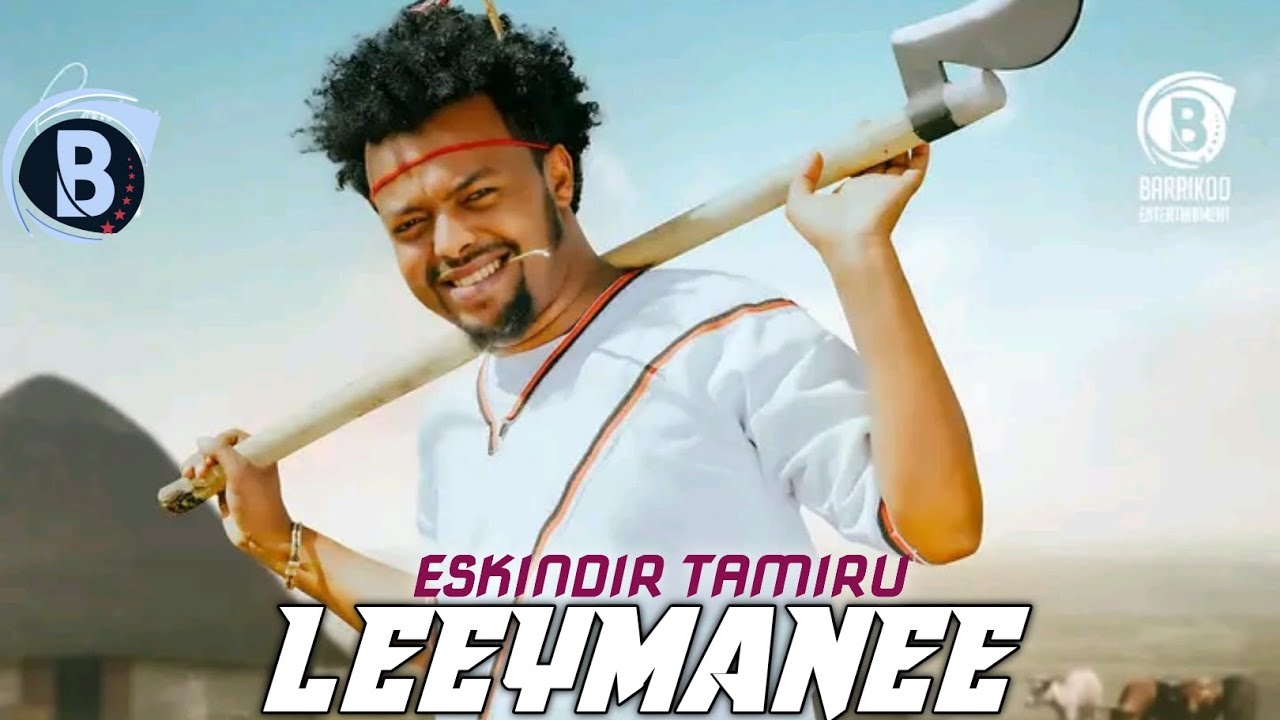 Eskindir Tamiru: -LEEYMANEE- New Oromo Music 2024 (Official Video) - YouTube