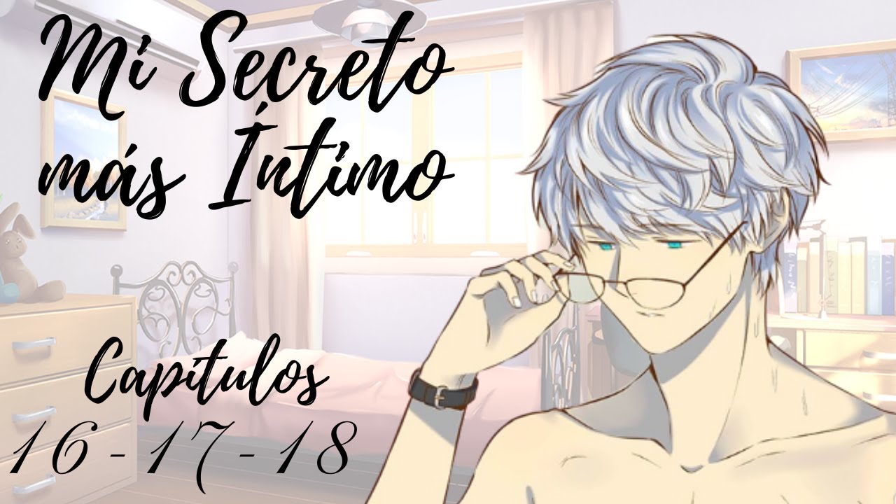 [T1] ELIOS EN EL CUARTO DE EMMA/Mi secreto más íntimo capítulo 16,17 y ...