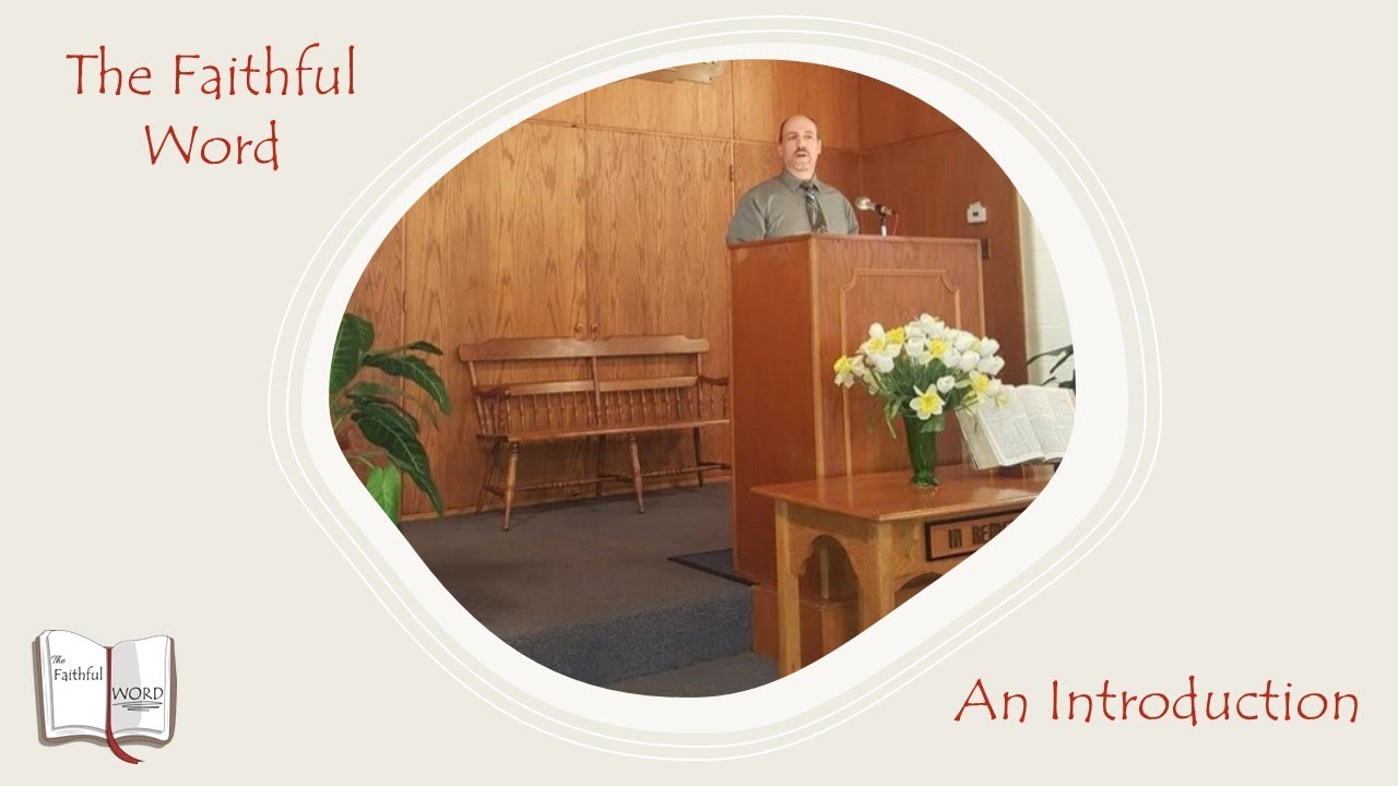 Introduction to The Faithful Word - YouTube