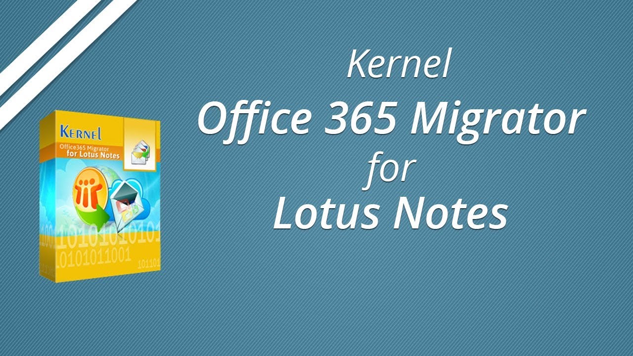 Learn to migrate Lotus Notes to Office 365 with Kernel Office 365 ...