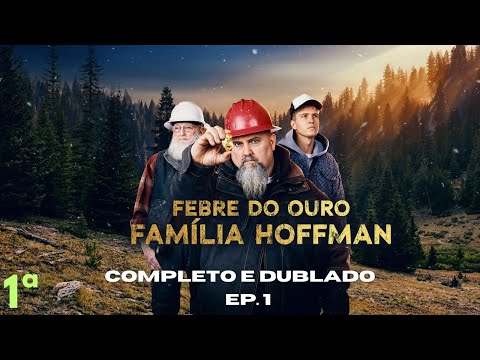 Febre do Ouro Família Hoffman 1ª Temp. Episódio 1 Dublado