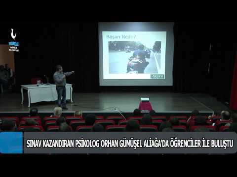 SINAV KAZANDIRAN PSİKOLOG ORHAN GÜMÜŞEL ALİAĞA'DA ÖĞRENCİLER İLE BULUŞTU( TÜM KAYIT )