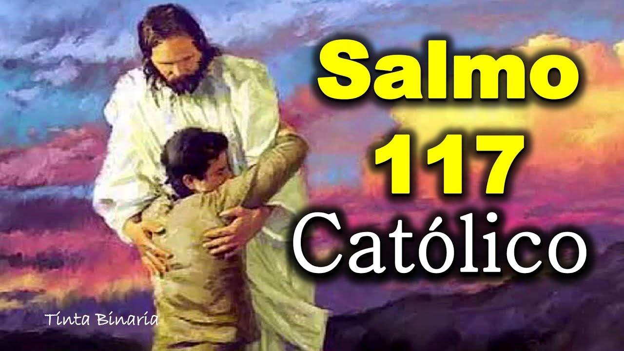 ️ SALMO 117 DE LA BIBLIA CATÓLICA ️ Dad gracias al Señor porque es ...