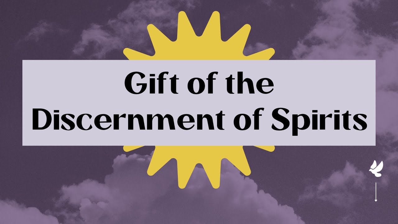 Gift of the Discernment of Spirits - YouTube