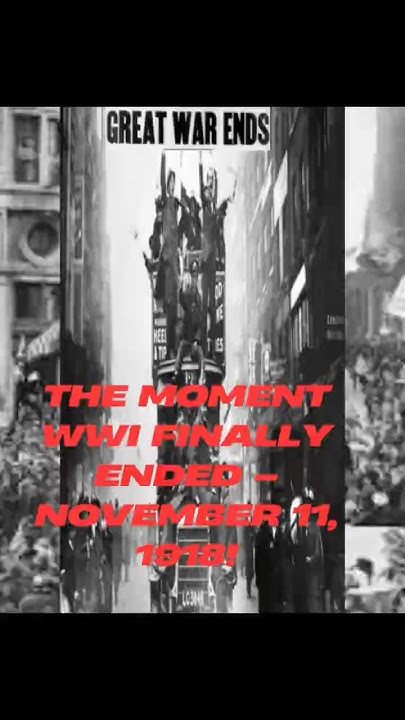 🛑 The End of WWI – How the War Finally Came to a Halt (Nov 11, 1918) # ...