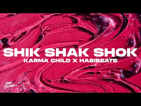 Karma Child x Habibeats - Shik Shak Shok