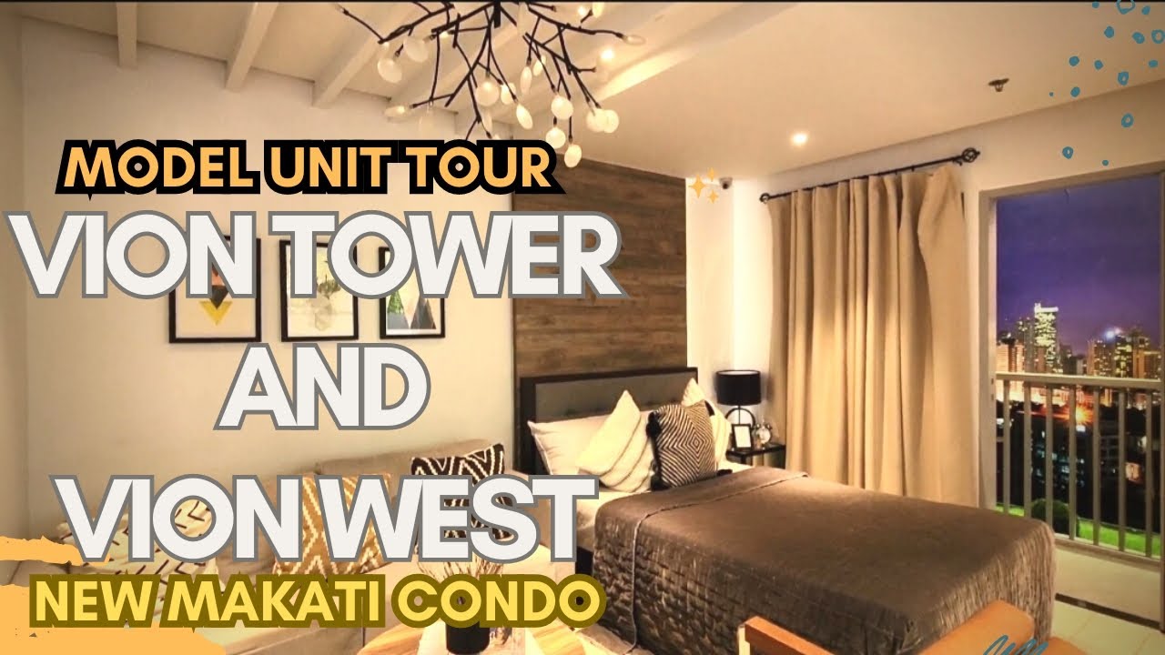 VION TOWER AND VION WEST | MODEL UNIT TOUR | OWN A MAKATI CONDO FOR AS ...
