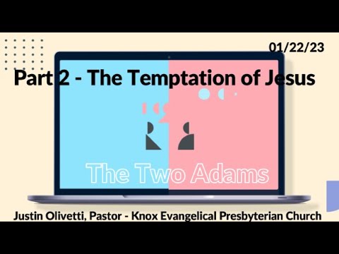 The Second Adam-The Temptation of Jesus–Luke 3:1-13 – Part 2, the Two ...
