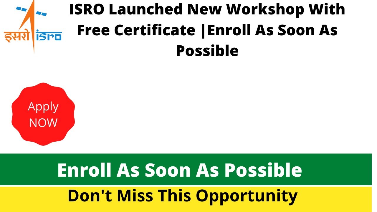 ISRO Launched New Workshop With Free Certificate |Enroll As Soon As ...