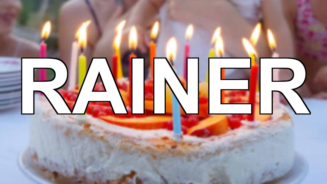 "Happy Birthday Rainer - Geburtstagslied für Rainer - Happy Birthday to ...