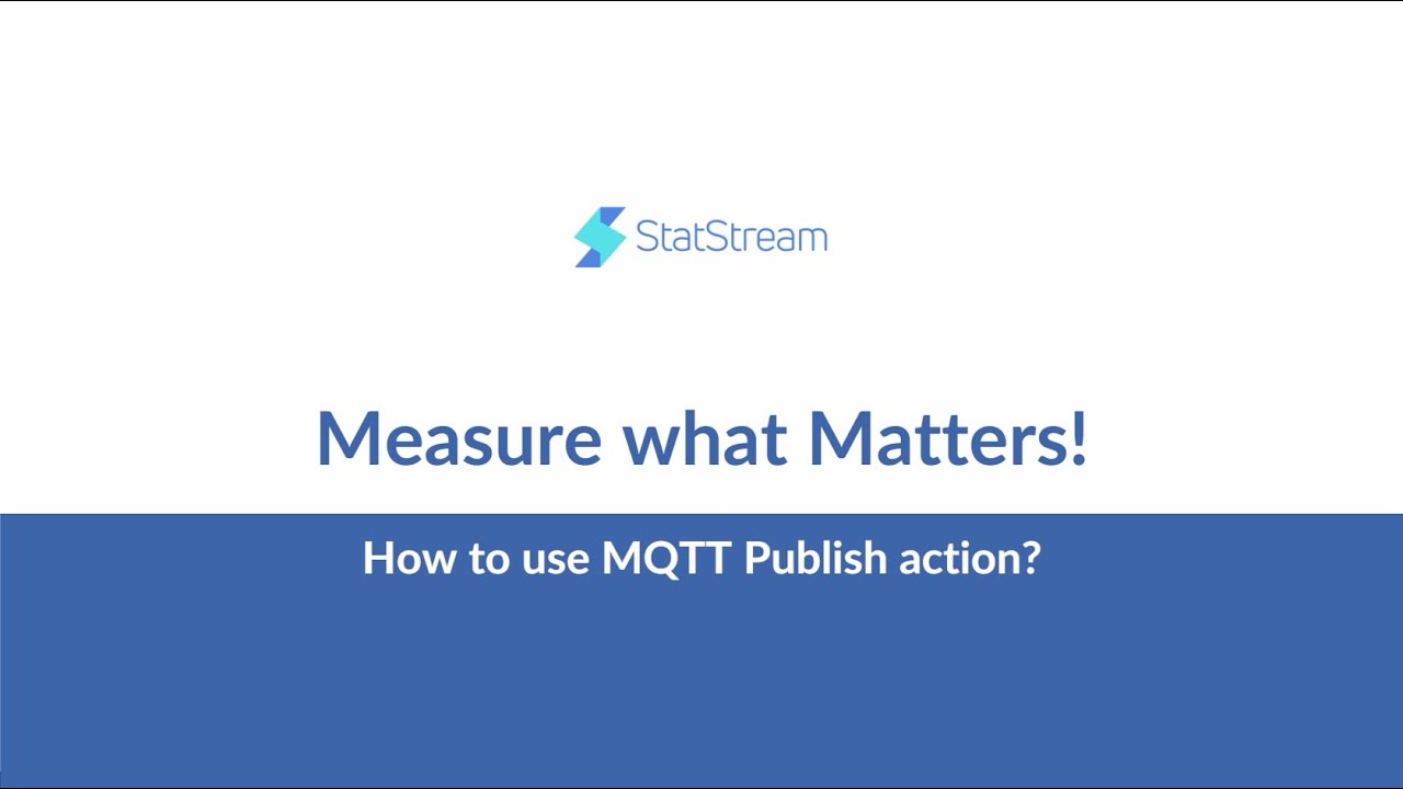 What is MQTT Publish action in StatStream and How to use it ? - YouTube