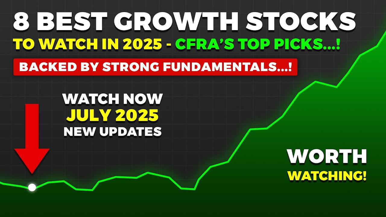 8 Best Growth Stocks To Buy Now In July 2025 - (CFRA’s Top Picks) - YouTube