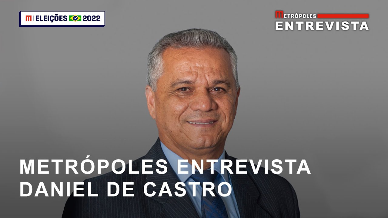 Eleições 2022: ao vivo, Metrópoles entrevista Daniel de Castro ...